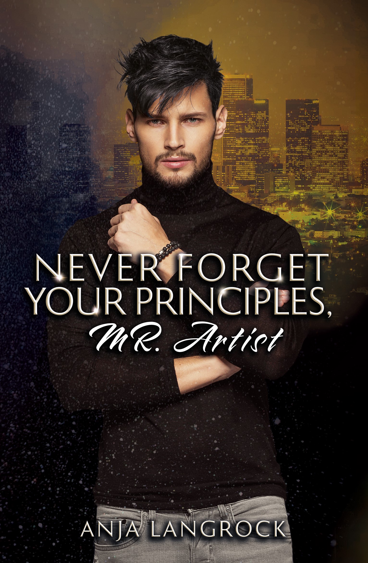 Never forget your principles, Mr. Artist - Anja Langrock Buchautorin